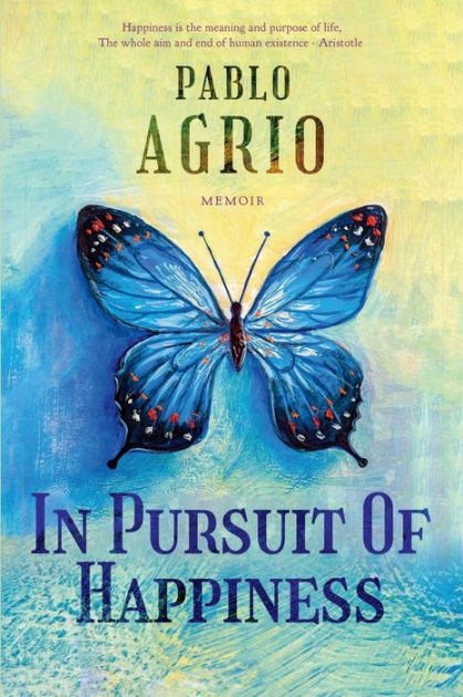 In Pursuit Of Happiness by Pablo Agrio, Paperback | Barnes & Noble®