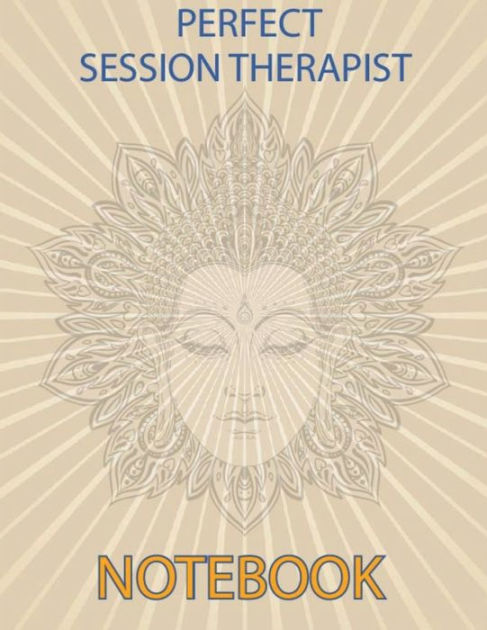 Perfect Session Therapist Notebook: Notebook for Therapist Counselors ...