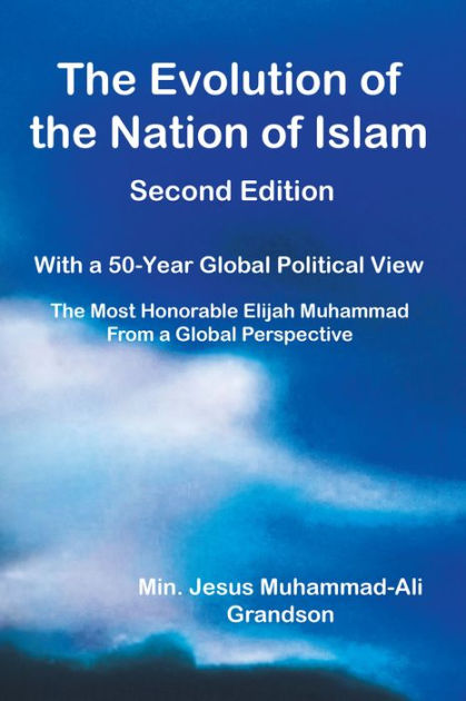 The Evolution of the Nation of Islam: With a 50-Year Global Political ...