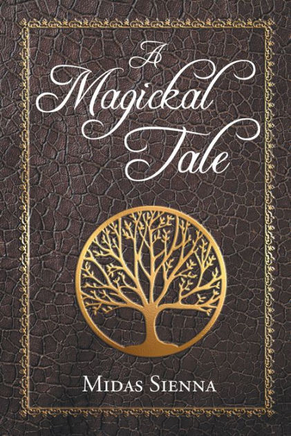 A Magickal Tale by Midas Sienna | eBook | Barnes & Noble®