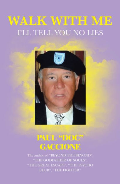 Walk with Me: I'll Tell You No Lies by Paul "Doc" Gaccione | eBook ...