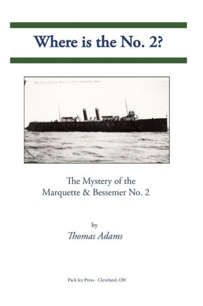 Where is the No. 2?: The Mystery of the Marquette & Bessemer No. 2 by ...