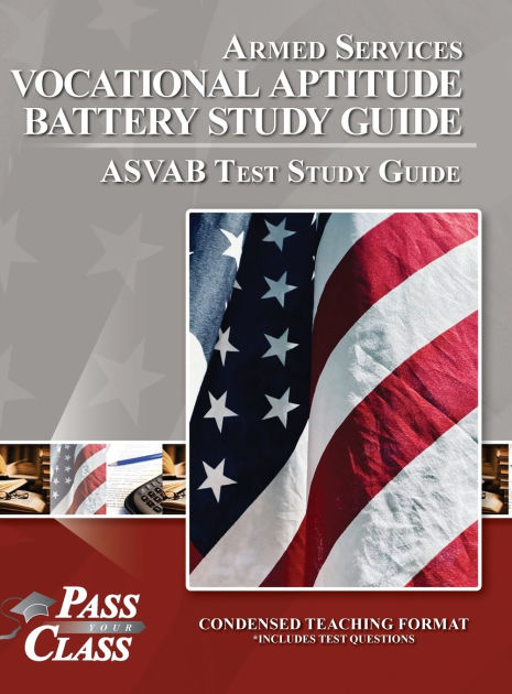Armed Services Vocational Aptitude Battery Study Guide - ASVAB Test ...