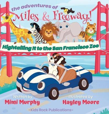 the adventures of Miles & Freeway!: Hightailing It to the San Francisco ...
