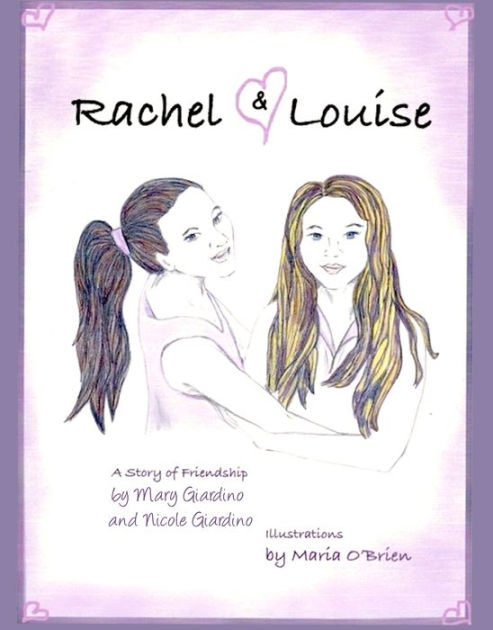 Rachel and Louise: A Story of Friendship by Mary Giardino, Nicole ...