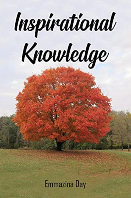 Inspirational Knowledge by Emmazina Day | eBook | Barnes & Noble®