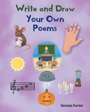 Write and Draw Your Own Poems by Vanessa Sumlar, Paperback | Barnes ...