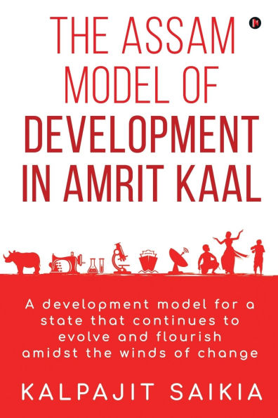 The Assam Model of Development in Amrit Kaal by Kalpajit Saikia ...