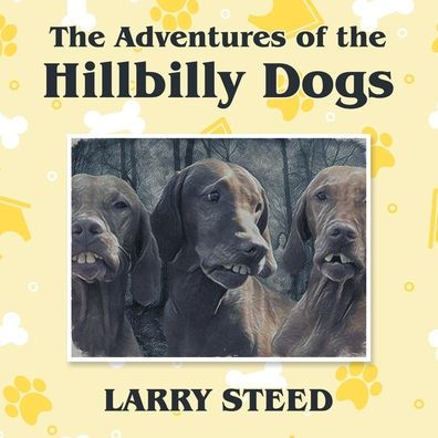 The Adventures of the Hillbilly Dogs by Larry Steed, Paperback | Barnes ...