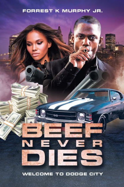 BEEF NEVER DIES: Welcome to Dodge City by Forrest K Murphy Jr ...