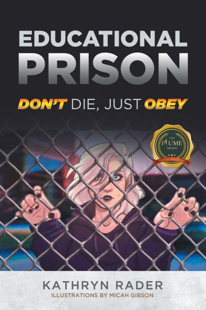 Educational Prison: Don't die, Just Obey by Kathryn Rader, Paperback ...