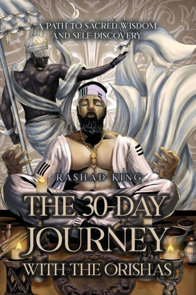 The 30-Day Journey with the Orishas: A Path to Sacred Wisdom and Self ...