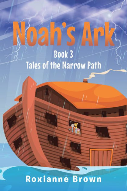 Noah's Ark: Book 3 by Roxianne Brown | eBook | Barnes & Noble®