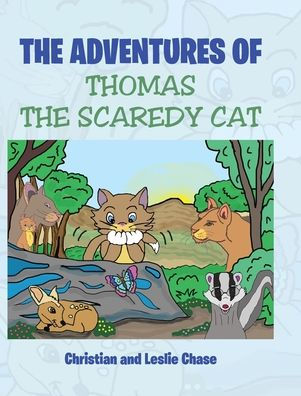 The Adventures of Thomas the Scaredy Cat by Christian, Leslie Chase ...