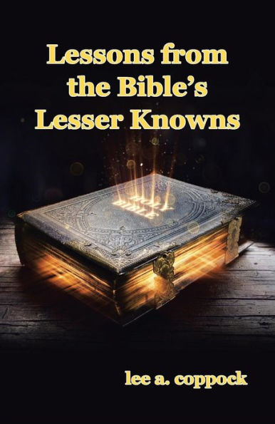 Lessons from the Bible's Lesser Knowns: A Compilation of Lesser-Known ...