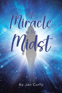 A Miracle in the Midst by Jan Curry, Paperback | Barnes & Noble®