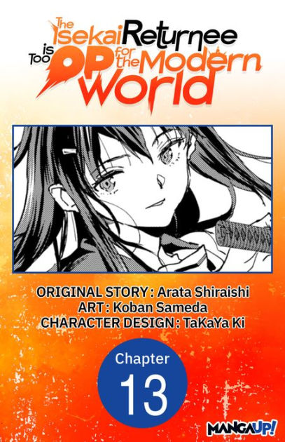The Isekai Returnee is Too OP for the Modern World #013 by Arata ...