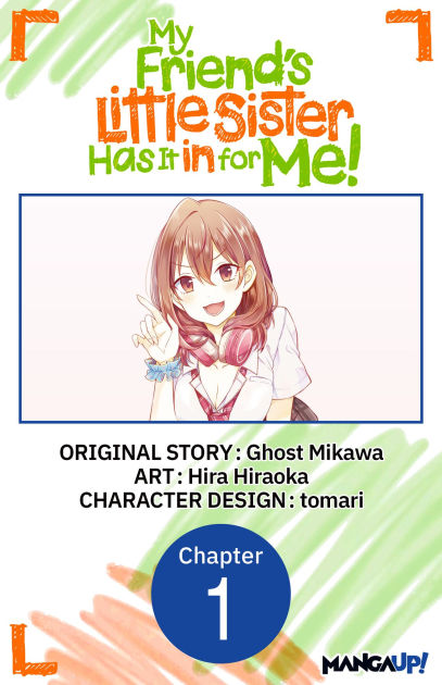 My Friend's Little Sister Has It in for Me! #001 by Ghost Mikawa, Hira ...