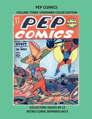 PEP COMICS VOLUME THREE STANDARD COLOR EDITION: COLLECTING ISSUES #9-12 ...