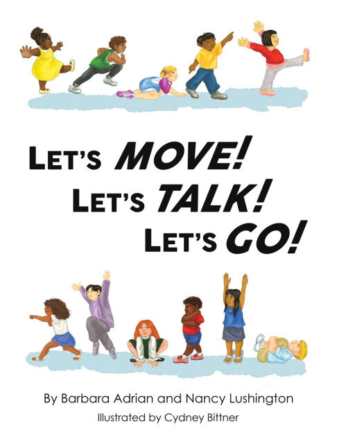Let's Move! Let's Talk! Let's Go! by Barbara Adrian, Nancy Lushington ...