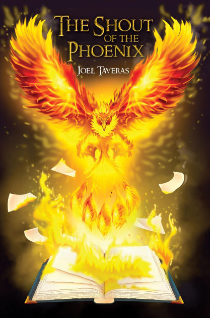 The Shout of the Phoenix by Joel Taveras, Paperback | Barnes & Noble®