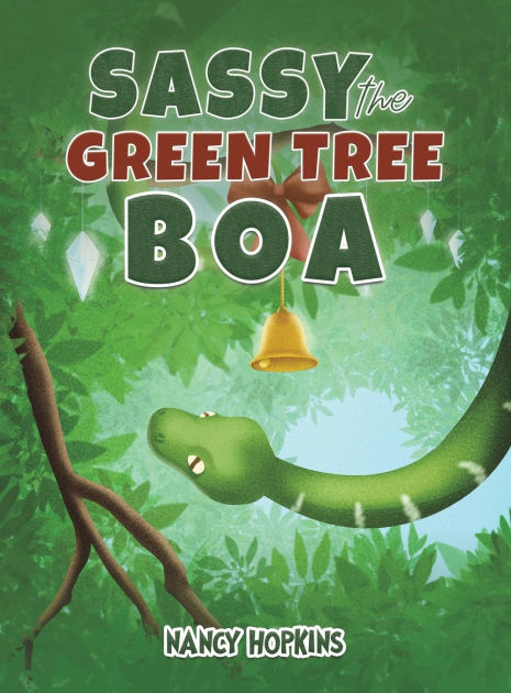 Sassy the Green Tree Boa by Nancy Hopkins, Paperback | Barnes & Noble®