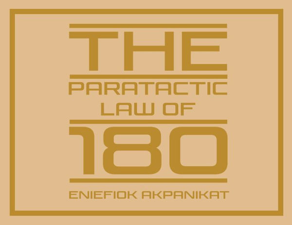 The Paratactic Law of 180 by Eniefiok Akpanikat | eBook | Barnes & Noble®