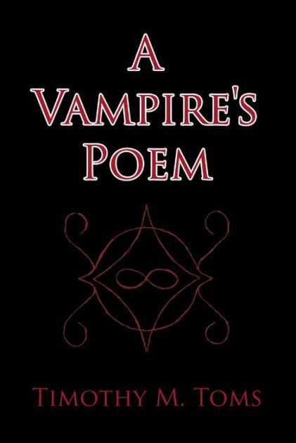 A Vampire's Poem by Timothy M Toms, Paperback | Barnes & Noble®