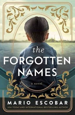 The Forgotten Names by Mario Escobar, Hardcover | Barnes & Noble®