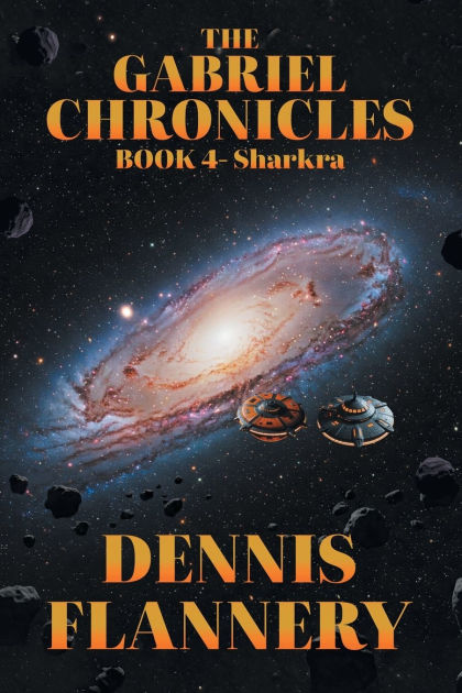 The Gabriel Chronicles: Book 4- Sharkra by Dennis Flannery, Paperback ...