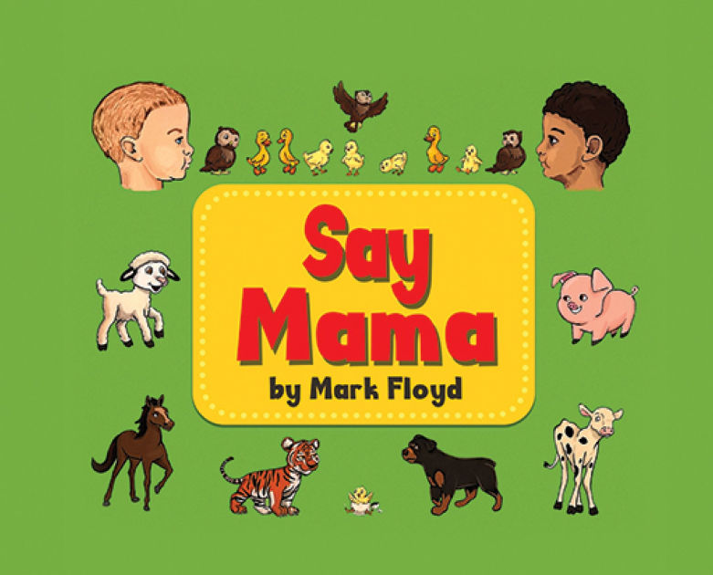 Say Mama by Mark Floyd | eBook | Barnes & Noble®