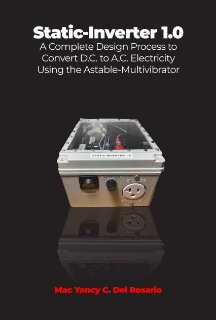 Static-Inverter 1.0: A Complete Design Process to Convert D.C. to A.C ...