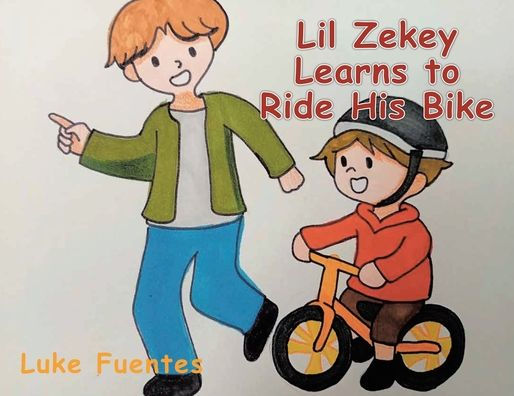 Little Zekey Learns to Ride His Bike by Luke Fuentes, Paperback ...
