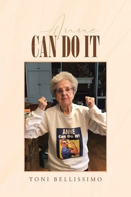 Anne Can Do It: A Hudson Valley Girl's Story by Toni Bellissimo ...