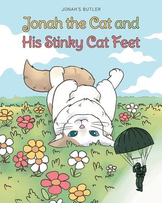 Jonah the Cat and His Stinky Cat Feet by Jonah's Butler, Paperback ...