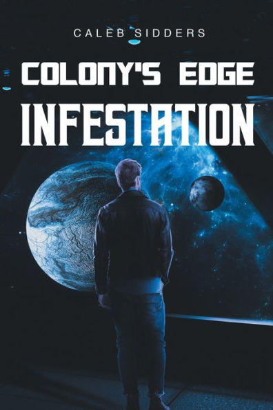 Colony's Edge: Infestation by Caleb Sidders | eBook | Barnes & Noble®