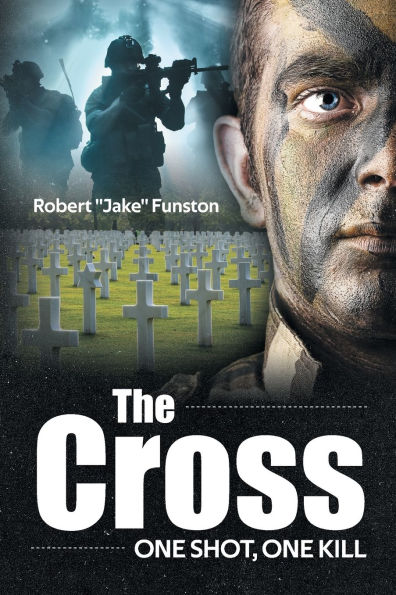 The Cross: One Shot, One Kill by Robert Jake Funston, Paperback ...