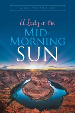 A Lady in the Mid-Morning Sun by Angie Milan Cruz, Paperback | Barnes ...