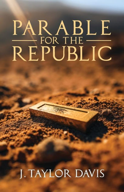 Parable for the Republic by J Taylor Davis, Paperback | Barnes & Noble®