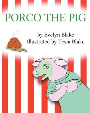 Porco the Pig by Evelyn Blake, Tesia Blake, Paperback | Barnes & Noble®
