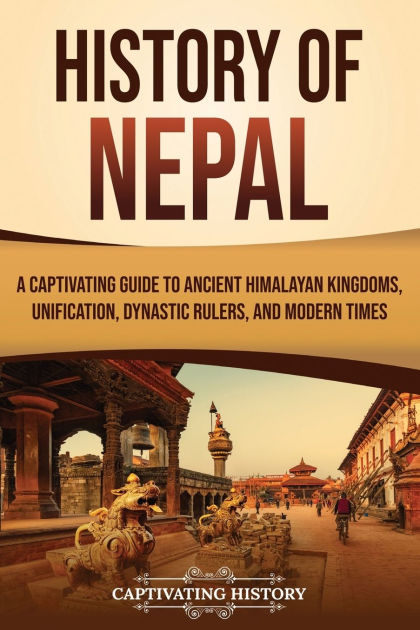 History of Nepal: A Captivating Guide to Ancient Himalayan Kingdoms ...