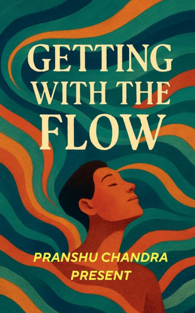 Getting with the Flow by Pranshu Chandra, Paperback | Barnes & Noble®