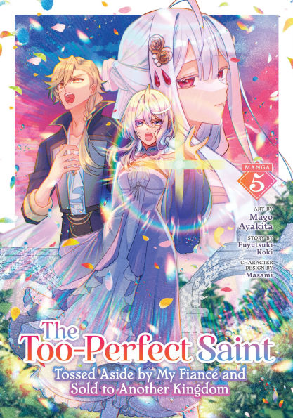 The Too-Perfect Saint: Tossed Aside by My Fiancé and Sold to Another Kingdom (Manga) Vol. 5 by ...