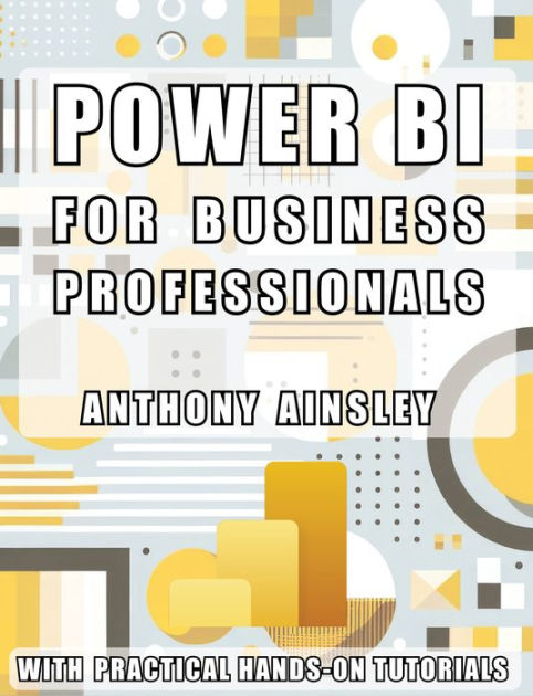 Power BI for Business Professionals: Step-by-Step Techniques to ...