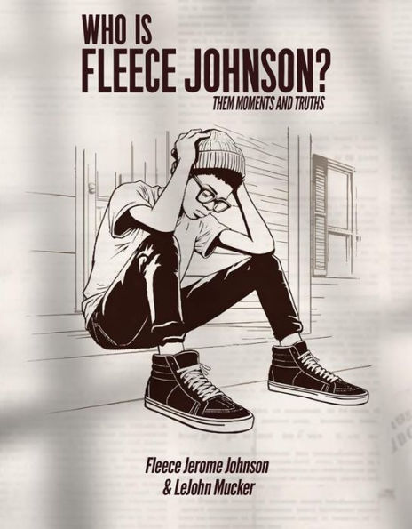 Who is Fleece Johnson?: Them Moments And Truths by Fleece Jerome ...