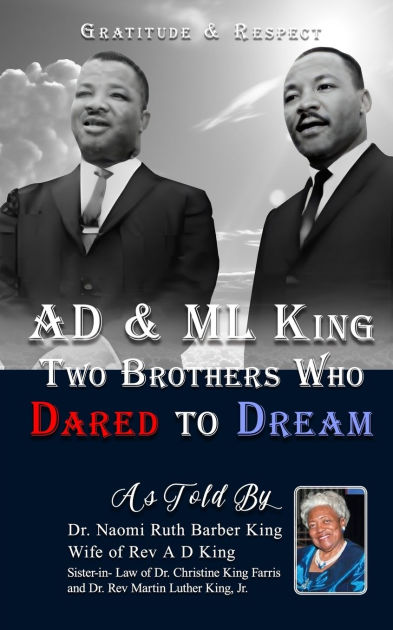 AD & ML King Two Brothers Who Dared To Dream: Gratitude & Respect by ...