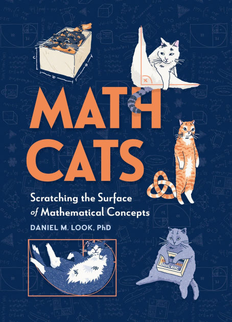 Math Cats: Scratching the Surface of Mathematical Concepts by Daniel M ...