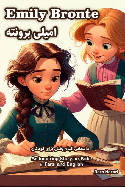 The Story of Emily Bronte: An Inspiring Story for Kids in Farsi and ...