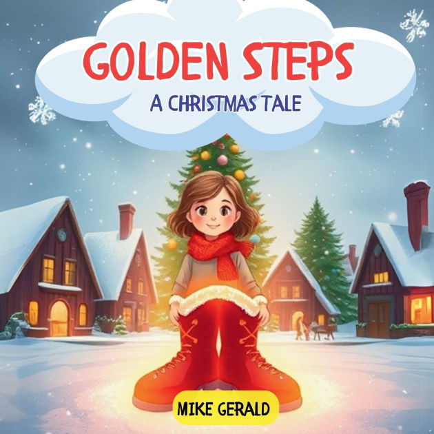 Golden Steps: A Christmas Tale by Mike Gerald, Paperback | Barnes & Noble®