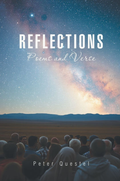 Reflections: Poems and Verse by Peter Questel, Paperback | Barnes & Noble®